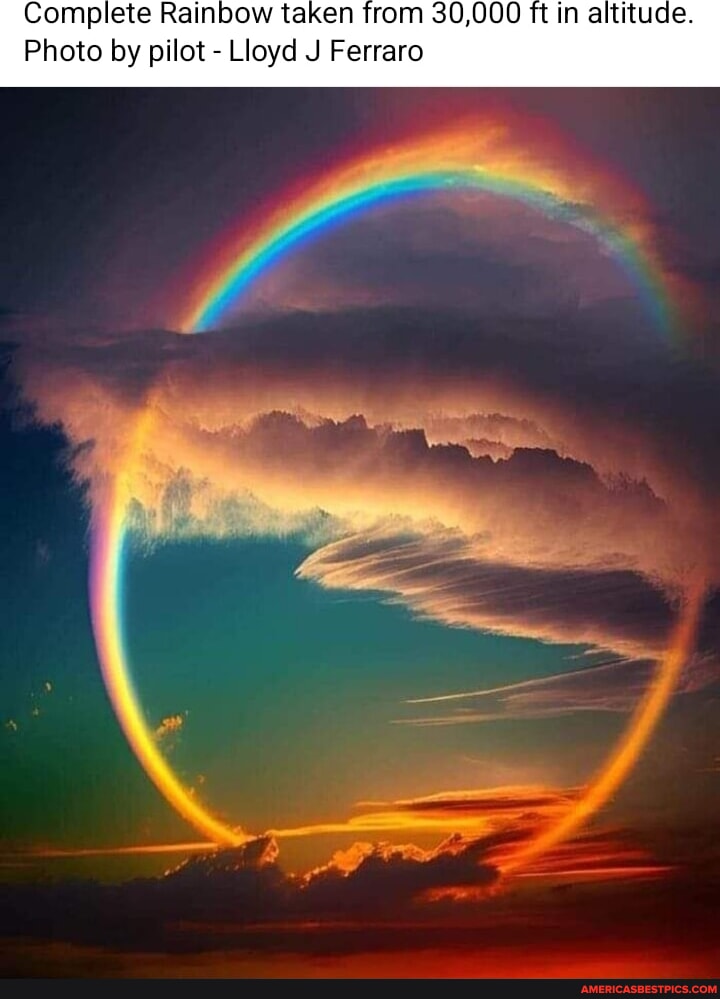 Complete Rainbow taken from 30,000 ft in altitu Photo by pilot - Lloyd ...