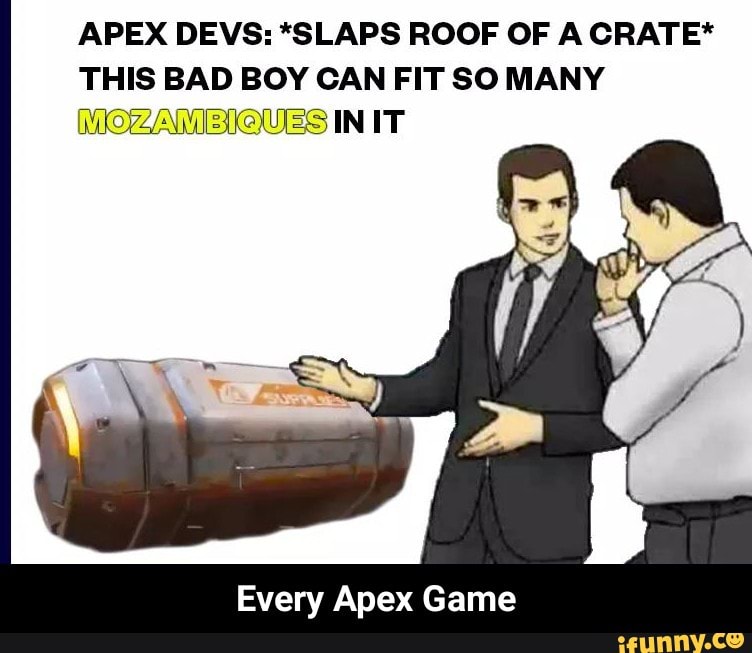 APEX DEVS: *SLAPS ROOF OF A ORATE* THIS BAD BOY CAN FIT SO MANY WWW IN ...