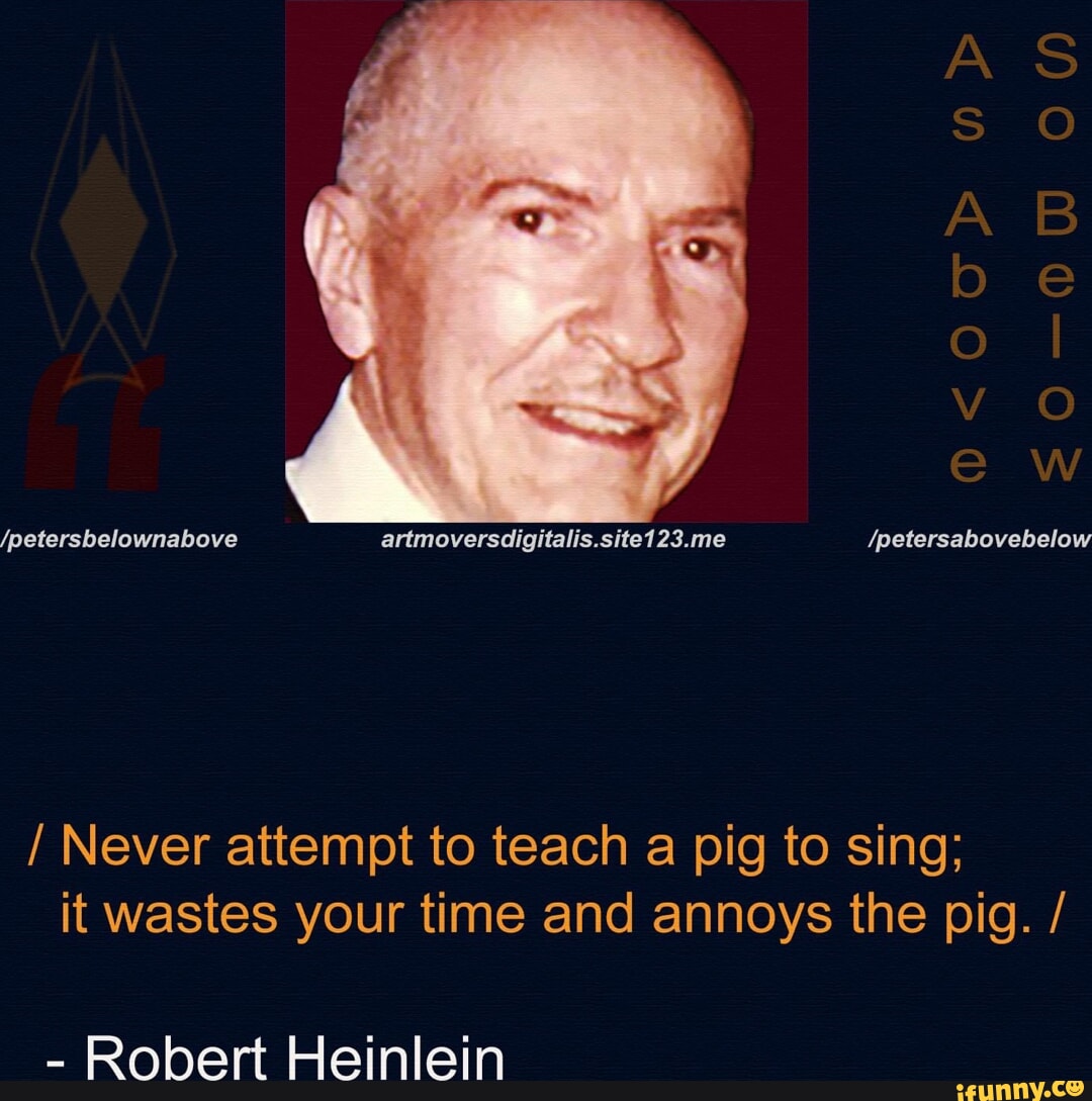 Heinlein memes. Best Collection of funny Heinlein pictures on iFunny