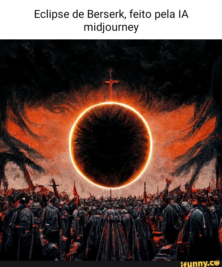 Eclipse de Berserk, feito pela IA midjourney - iFunny