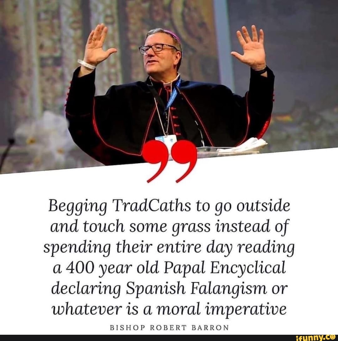 Tradcaths memes. Best Collection of funny Tradcaths pictures on iFunny