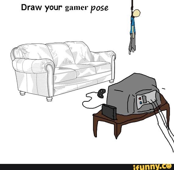 Draw your gamer pose - )