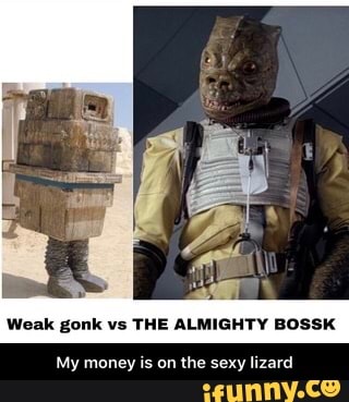 Weak gouk THE ALMIGHTY BossK My mºney is un (he sexy lizard - My money ...