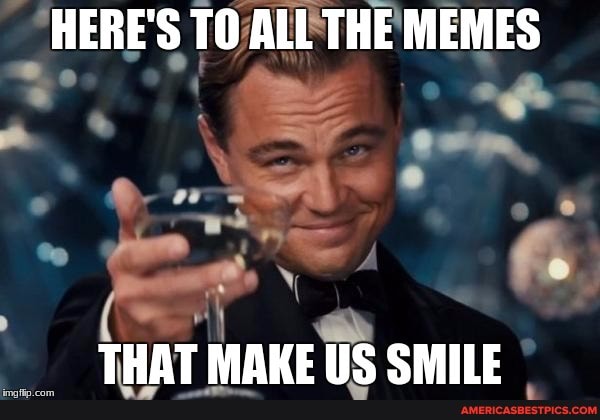 HERE'S TO ALL THE MEMES THAT MAKE LS SMILE - America’s best pics and videos