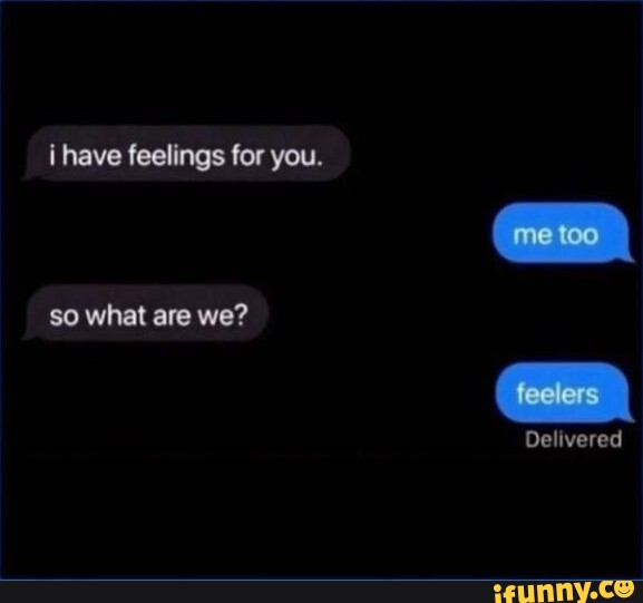Feelers memes. Best Collection of funny Feelers pictures on iFunny