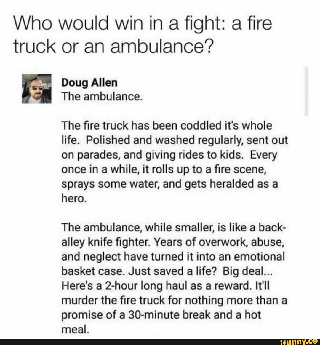 Who would win in a fight: a fire truck or an ambulance? - iFunny
