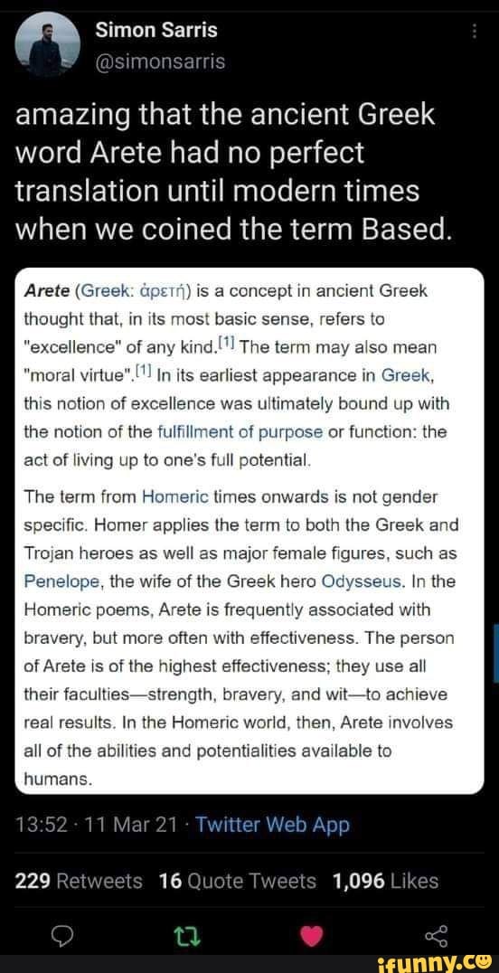 Simon Sarris @simonsarris amazing that the ancient Greek word Arete had no perfect translation ...