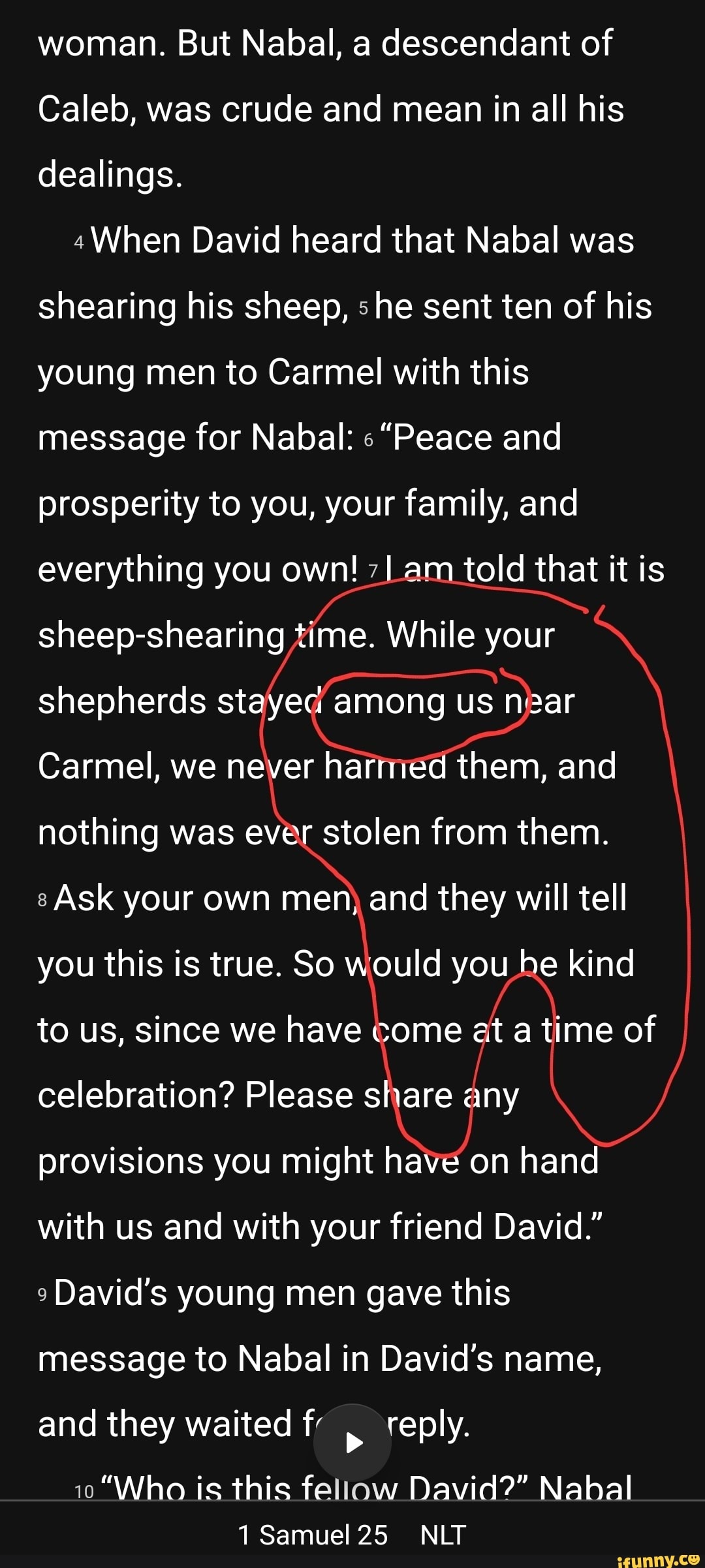 Woman. But Nabal, a descendant of Caleb, was crude and mean in all his ...