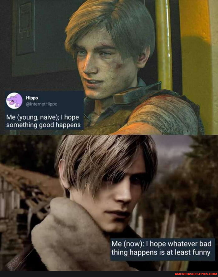 @lnternetHippo Me (young, naive); hope something good happens Me (now ...