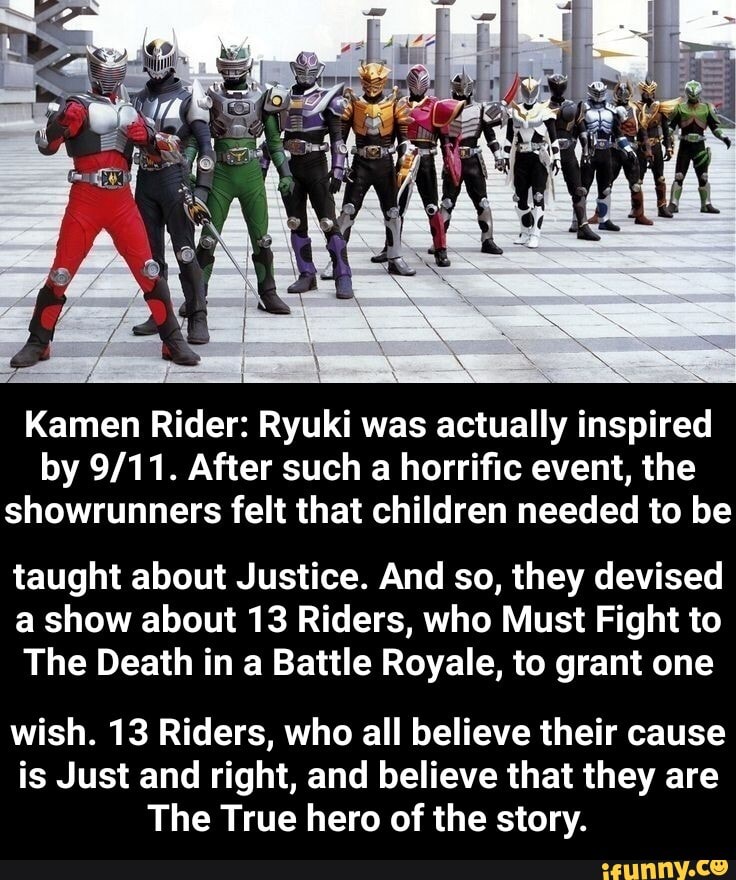 Kamen Rider: Ryuki was actually inspired by After such a horrific event ...