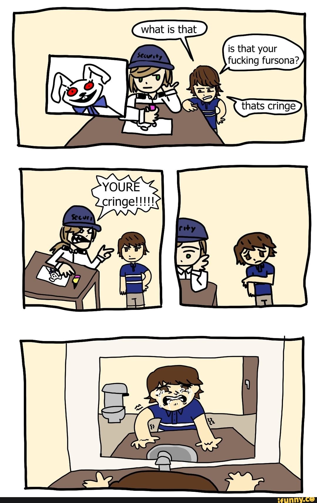 What that is that your fucking fursona? thats cringe - iFunny