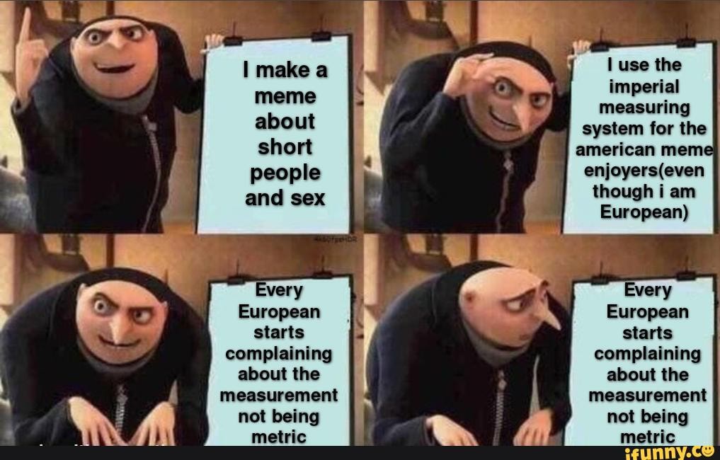 Make a meme about short people and sex Every European starts ...