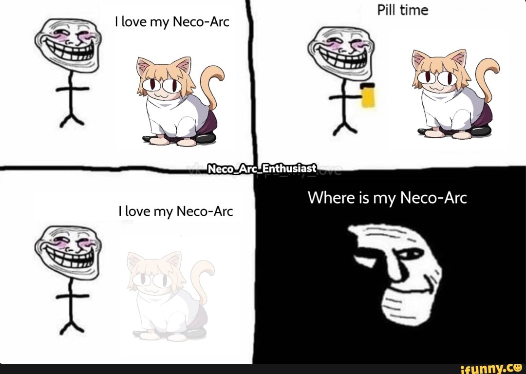 Pill Time Love My Neco Arc Where Is My Neco Arc Love My Neco Arc IFunny pill-time-love-my-neco-arc-where-is-my-neco-arc-love-my-neco-arc-ifunny