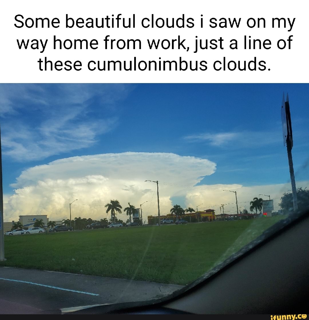 Cumulonimbus memes. Best Collection of funny Cumulonimbus pictures on ...