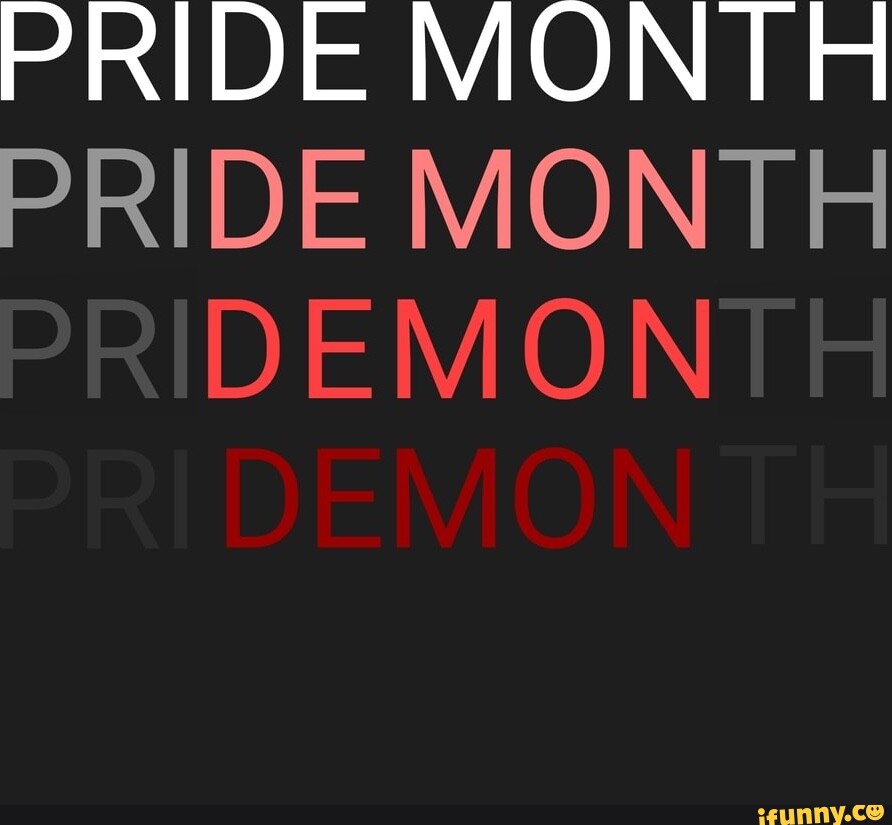 PRIDE MONTH PRIDE MONTH DEMON DEMON - iFunny