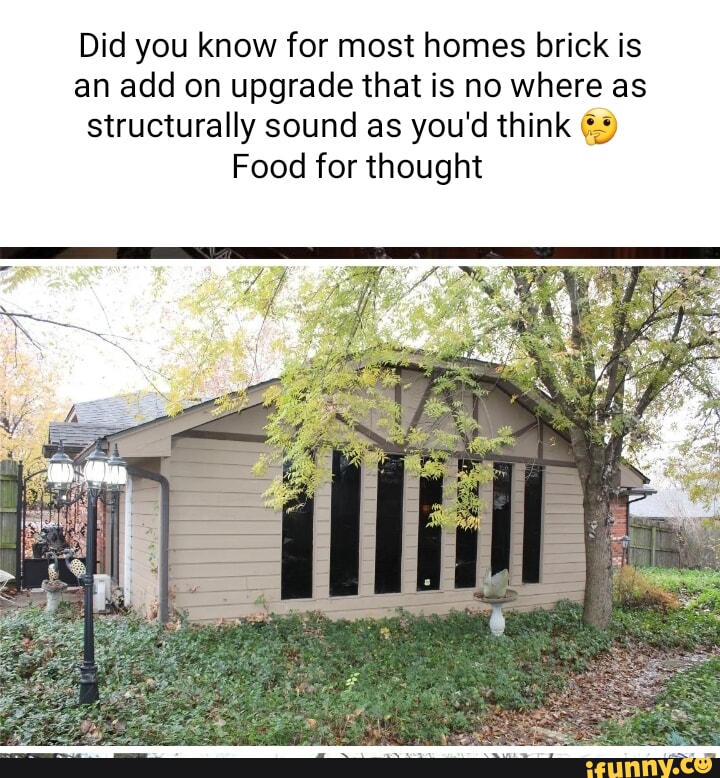 Did you know for most homes brick is an add on upgrade that is no where ...