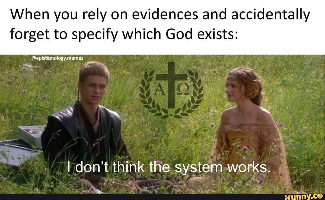 When you rely on evidences and accidentally forget to specify which God ...