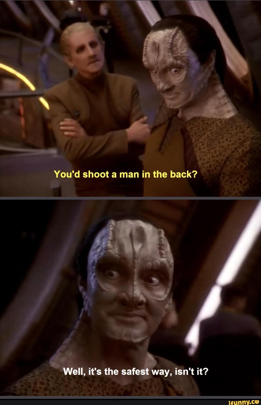 Oh Garak…. - You'd shoot a man in the back? Well, it's the safest way ...