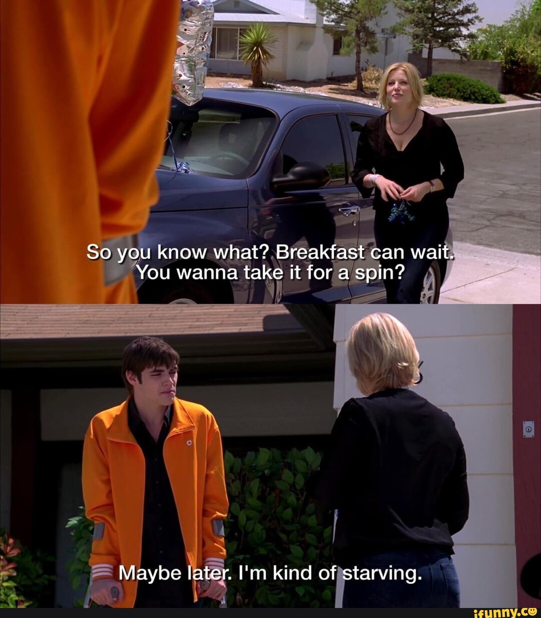 So you know what? Breakfast can wait. You wanna take it for a spin ...