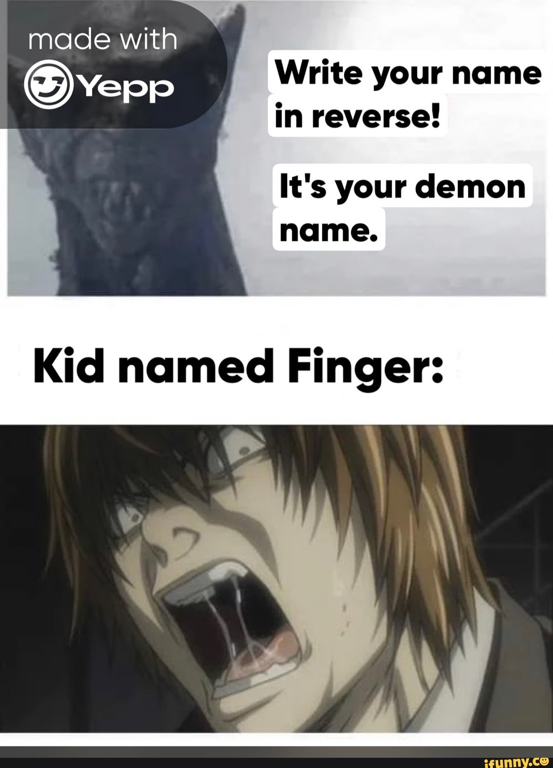 Made with @yepp Write your name in reverse! It's your demon name. Kid ...