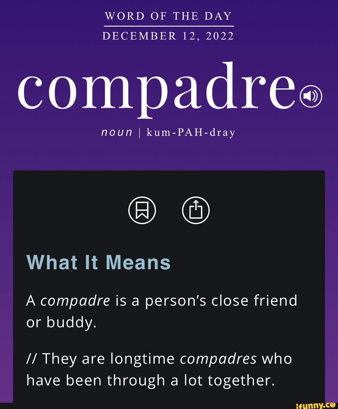 WORD OF THE DAY DECEMBER 12, 2022 compadree noun I kum-PAH-dray What It ...