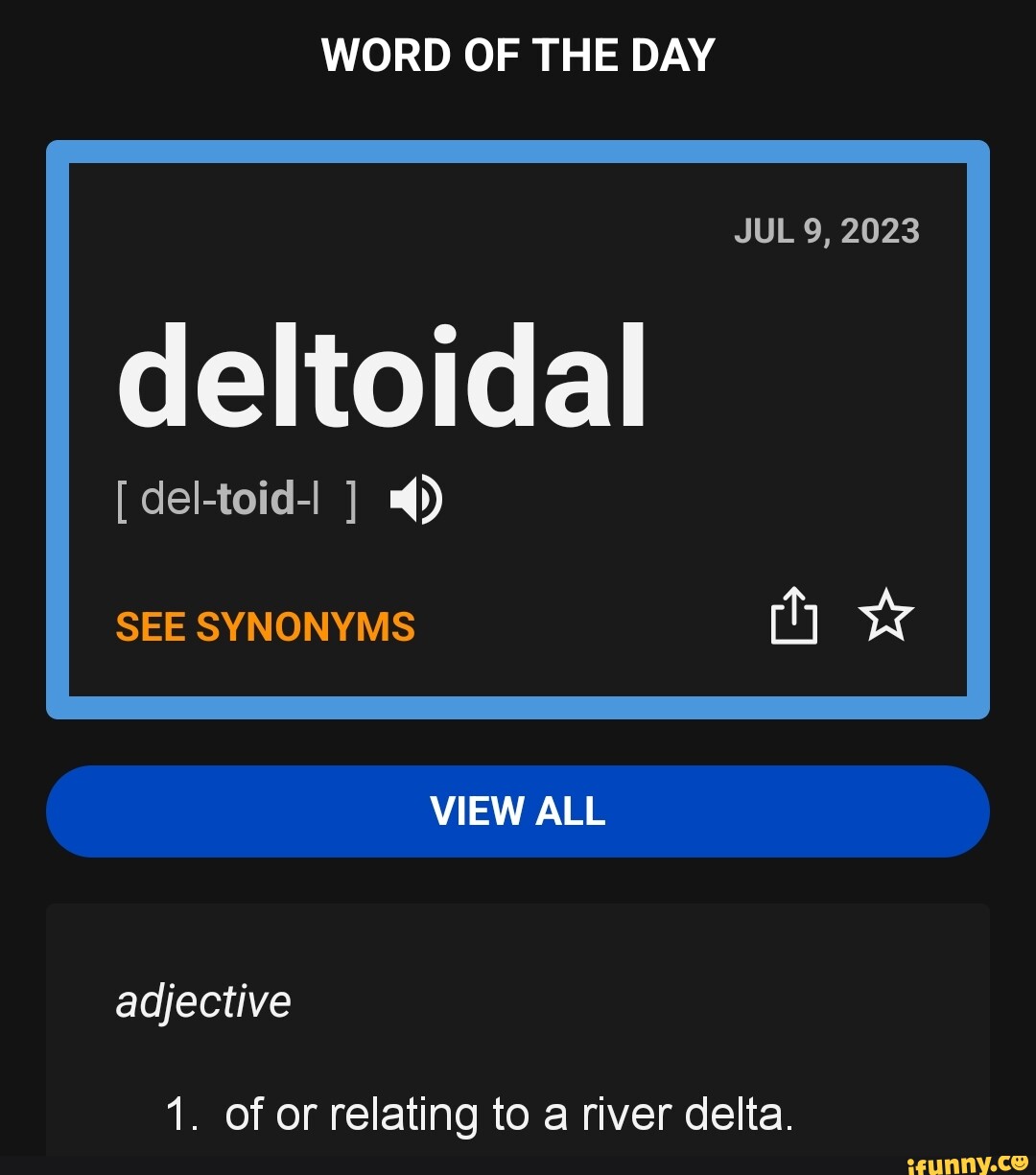 WORD OF THE DAY JUL 9, 2023 deltoidal del-toid-I SEE SYNONYMS VIEW ALL ...