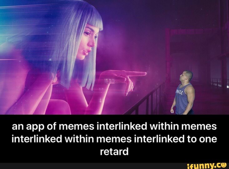 An app of memes interlinked within memes interlinked within memes ...