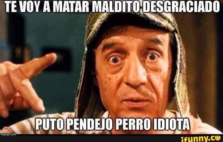 Maldito memes. Best Collection of funny Maldito pictures on iFunny