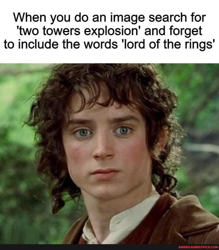 When you do an image search for 'two towers explosion' and forget to ...