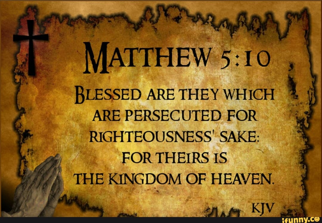 $:10 MATTHEW BLESSED ARE THEY WHICH ARE PERSECUTED FOR RIGHTEOUSNESS ...