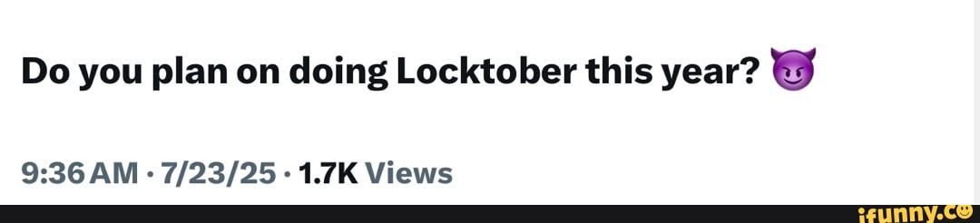 Locktober memes. Best Collection of funny Locktober pictures on iFunny