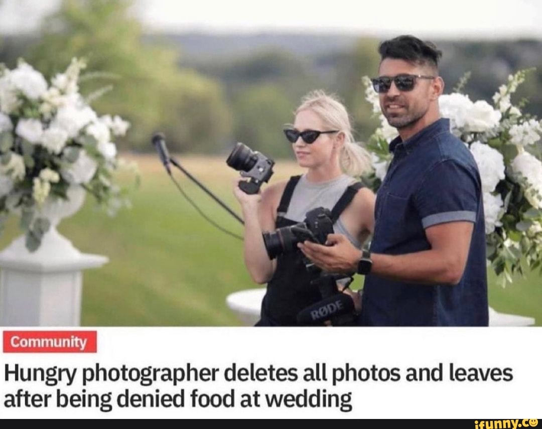 Hungry photographer deletes all photos and leaves after being denied ...