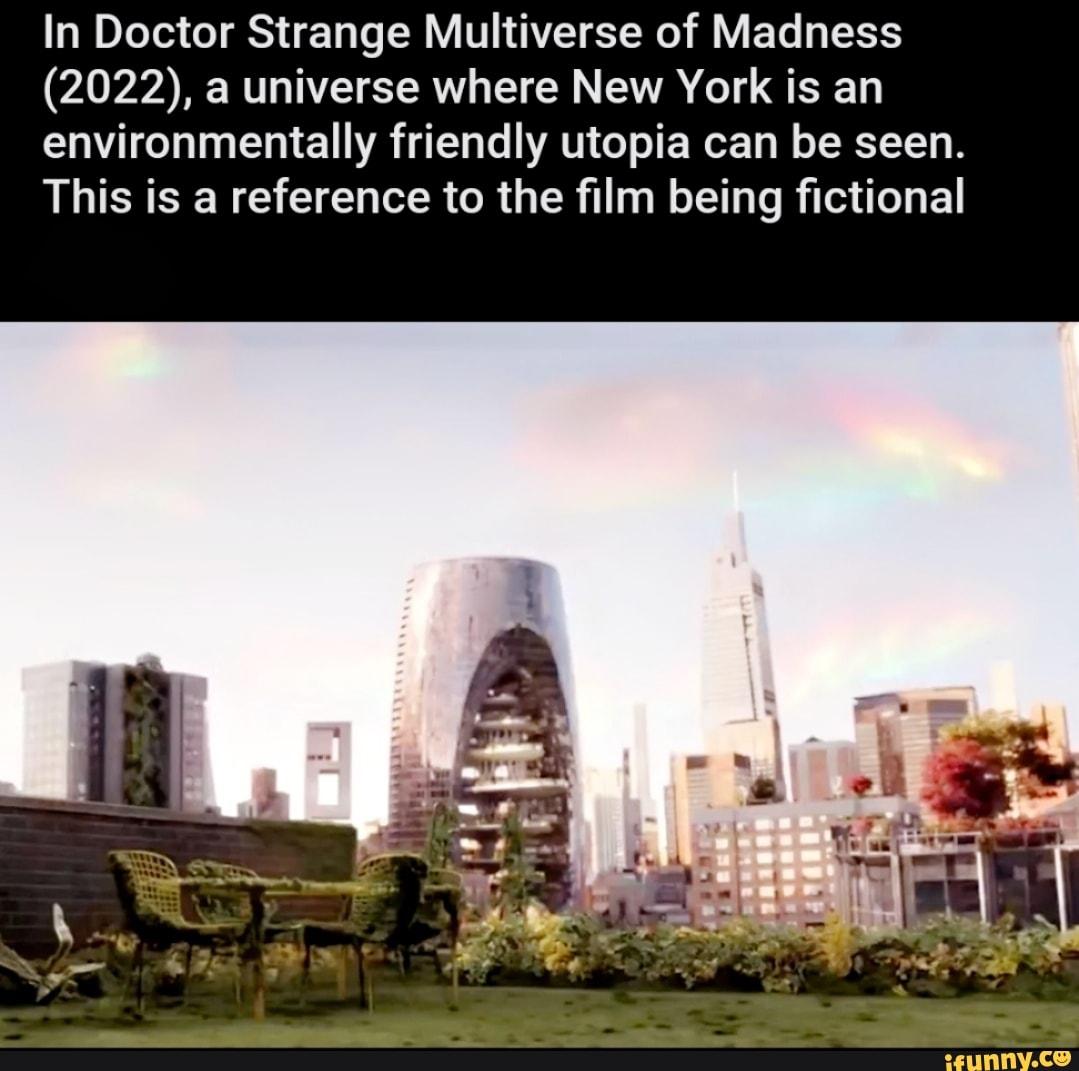 In Doctor Strange Multiverse of Madness (2022), a universe where New York is an environmentally ...