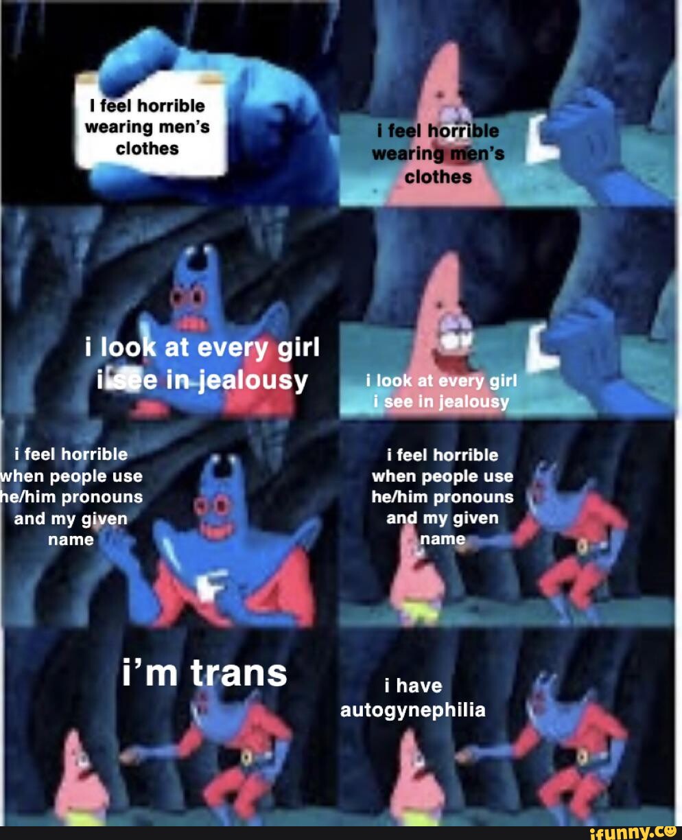 Autogynephilia memes. Best Collection of funny Autogynephilia pictures ...