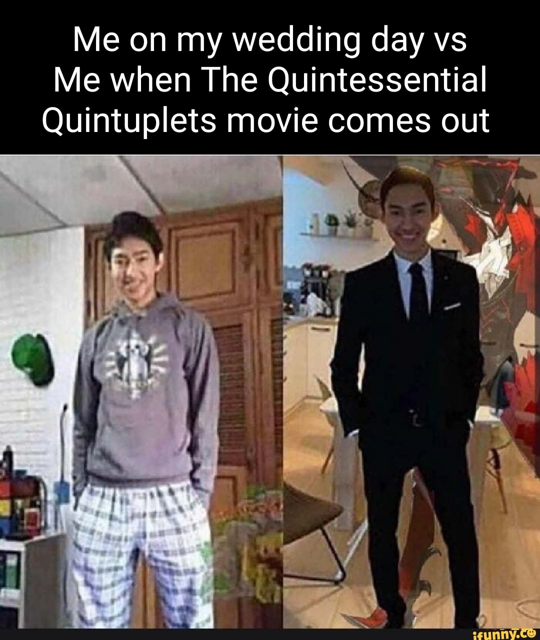 Me on my wedding day vs Me when The Quintessential Quintuplets movie ...