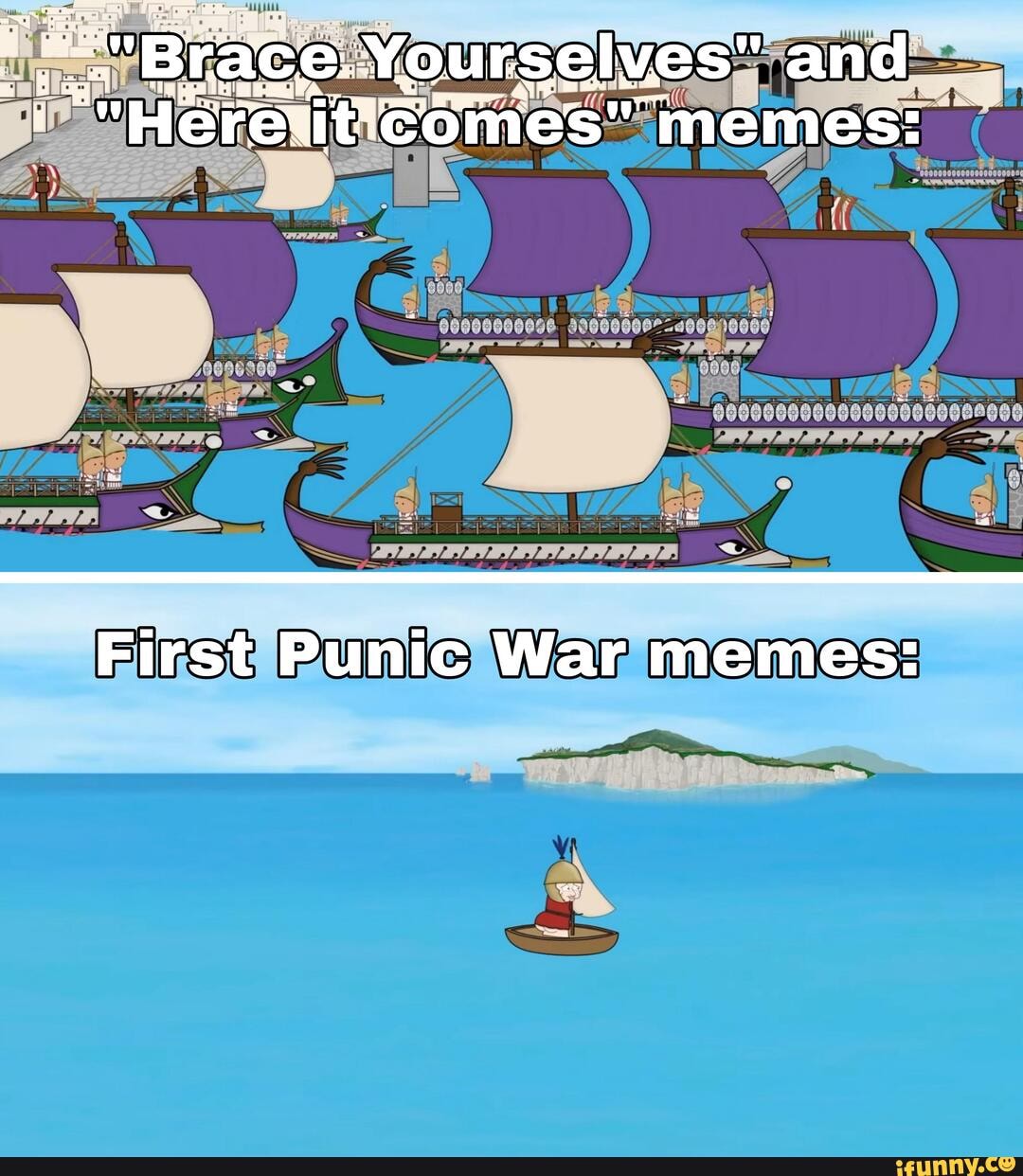 "Brace Yourselves" and "Here it Comes" memes: Si First Punic War memes ...