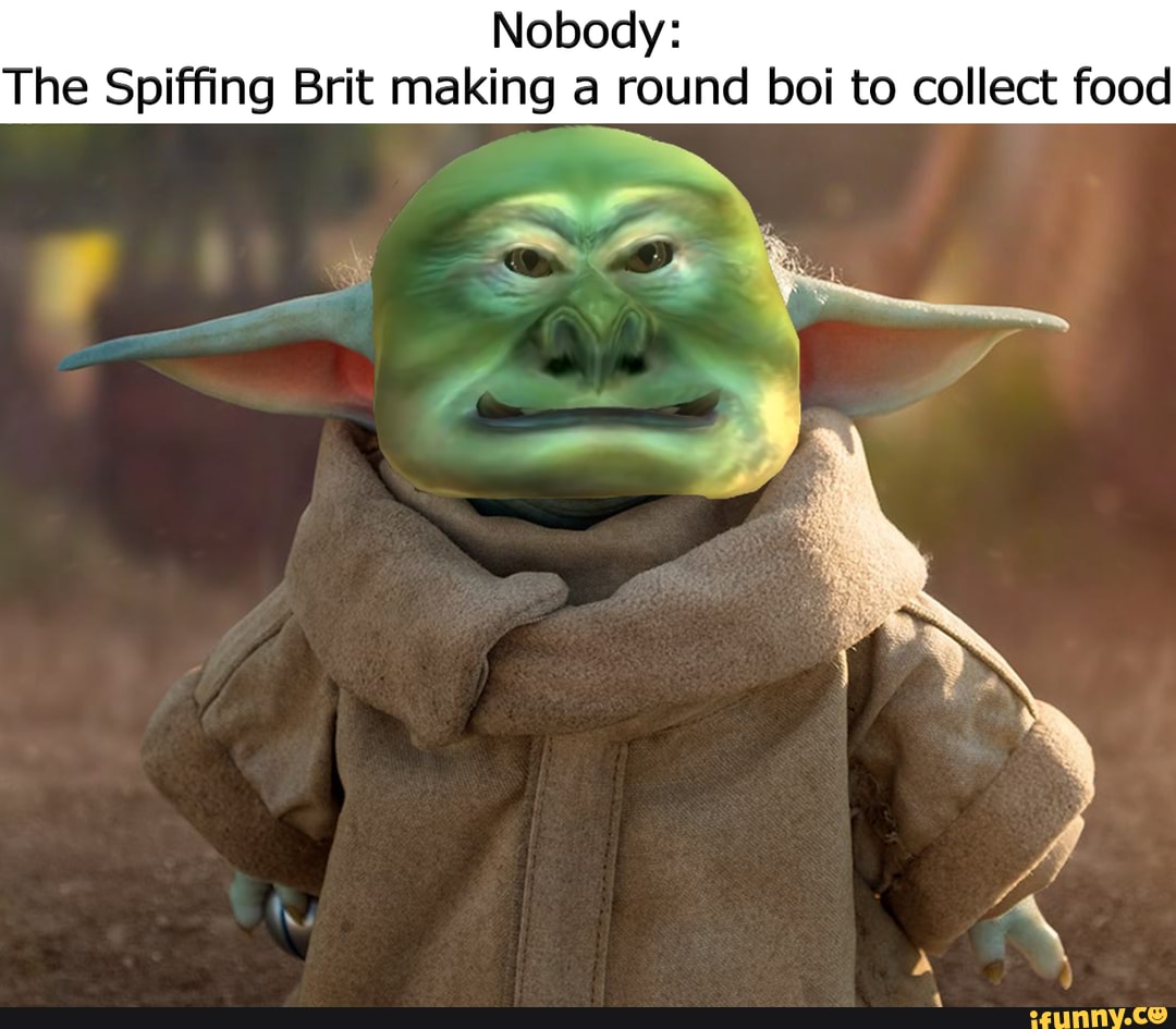 Nobody: The Spiffing Brit making a round boi to collect food - iFunny