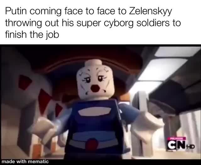 Putin coming face to face to Zelenskyy throwing out his super cyborg ...