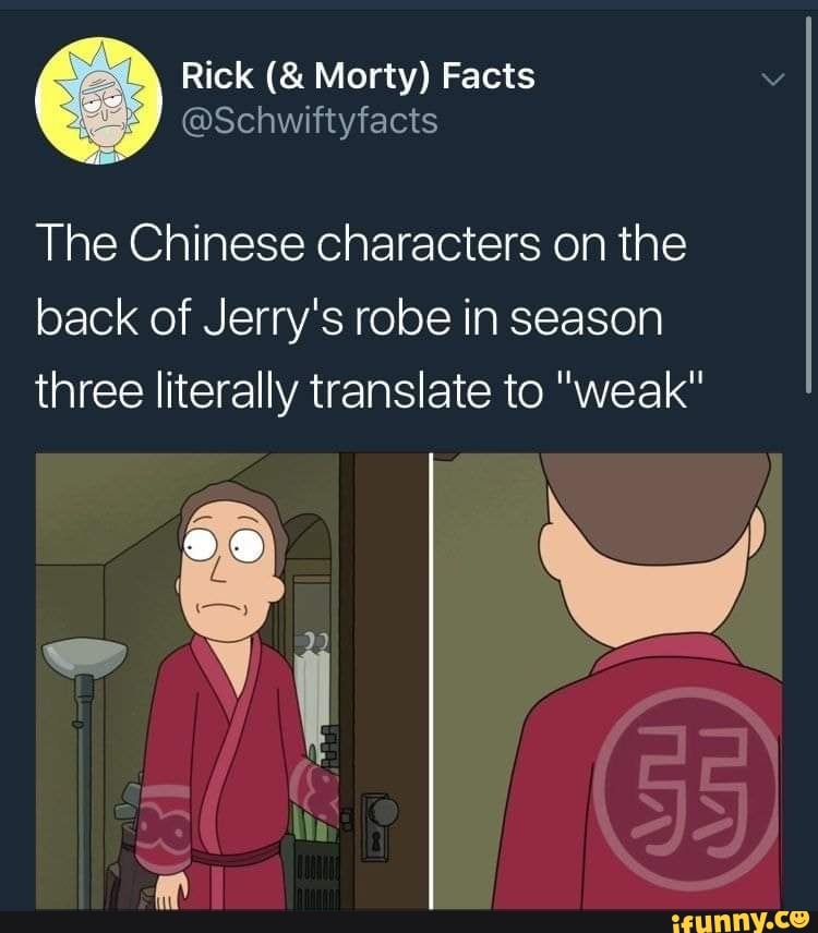 Rick Morty) Facts The Chinese characters on the back of Jerry's robe in ...