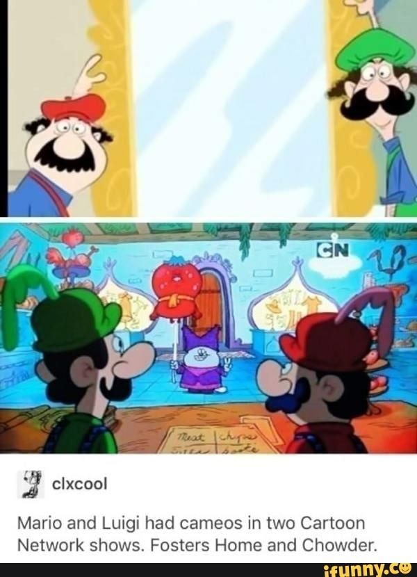 Mario and Luigi had cameos in two Cartoon Network shows. Fosters Home ...