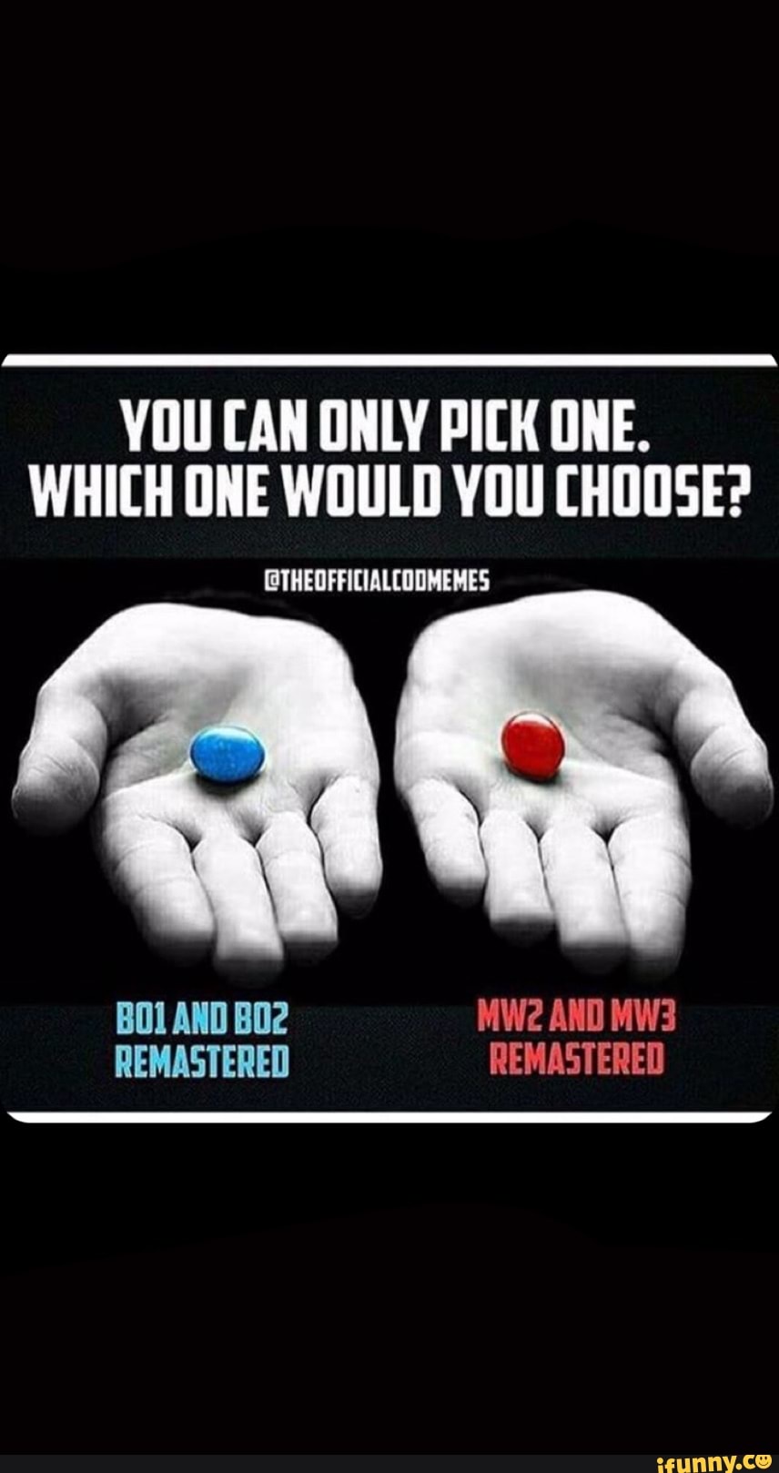 YOU CAN ONLY PICK ONE. WHICH ONE WOULD YOU CHOOSE? (THEOFFICIALCODMEMES ...