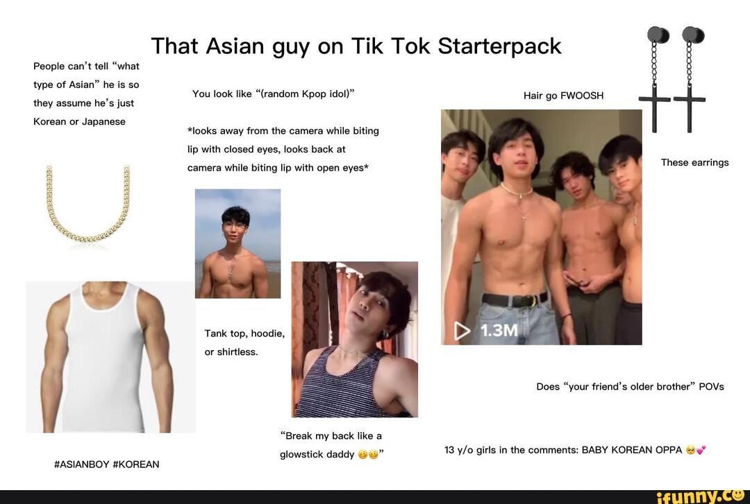 That Asian guy on Tik Tok Starterpack People can't tell "what type of ...
