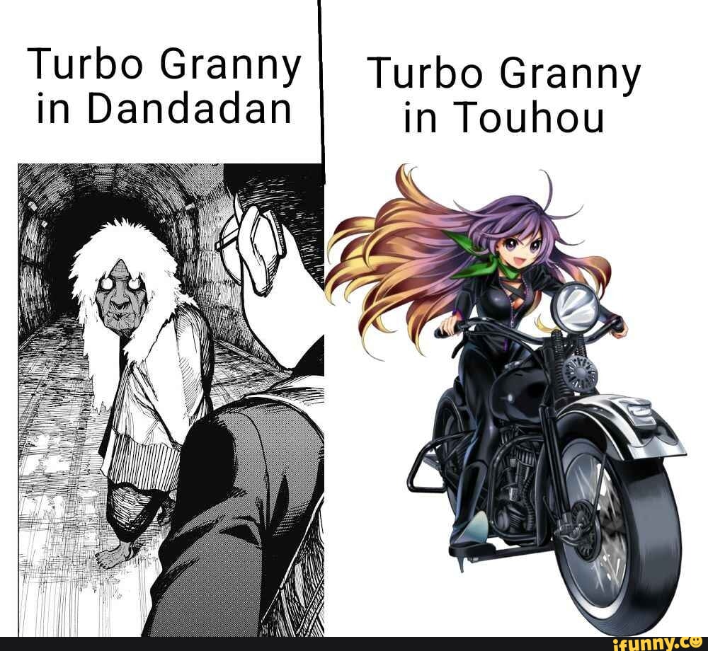 Turbo Granny I Turbo Granny in Dandadan in Touhou - iFunny