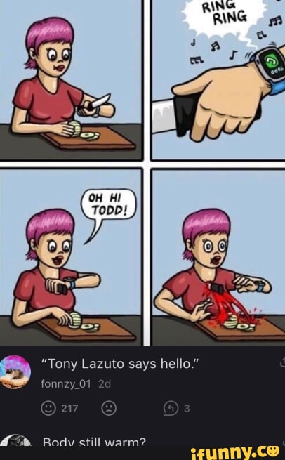 "Tony Lazuto says hello." SE fonnzy_01 Ow Bache - iFunny
