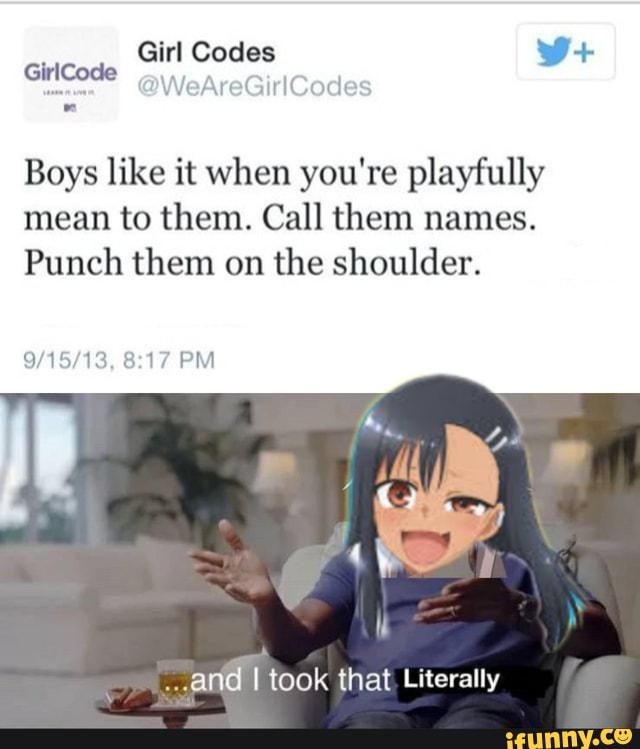 Girl Codes W+ GriCode VeAreGirlCodes Boys like it when you're playfully ...