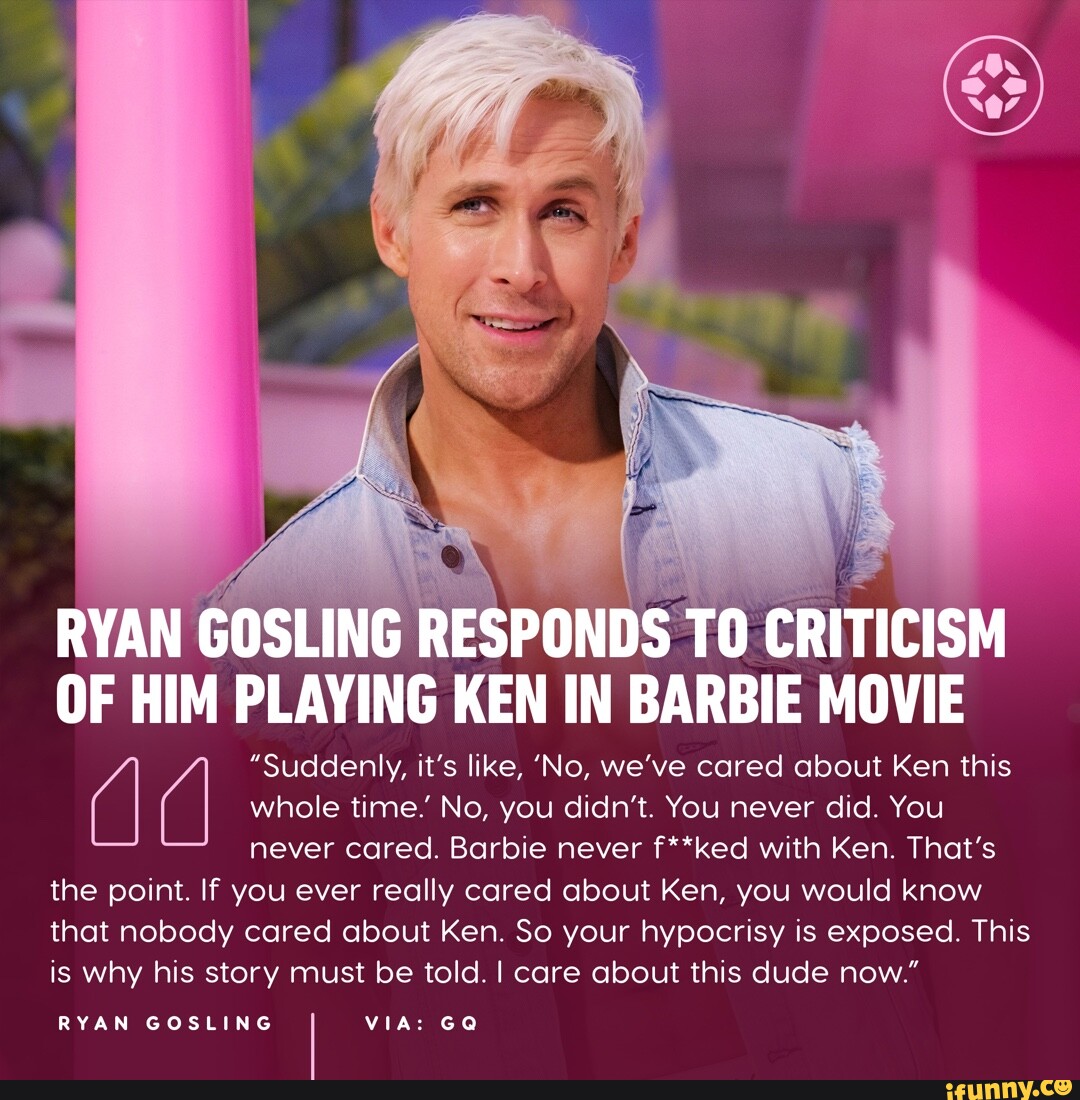 RYAN GOSLING RESPONDS TO CRITICISM OF HIM PLAYING KEN IN BARBIE MOVIE ...