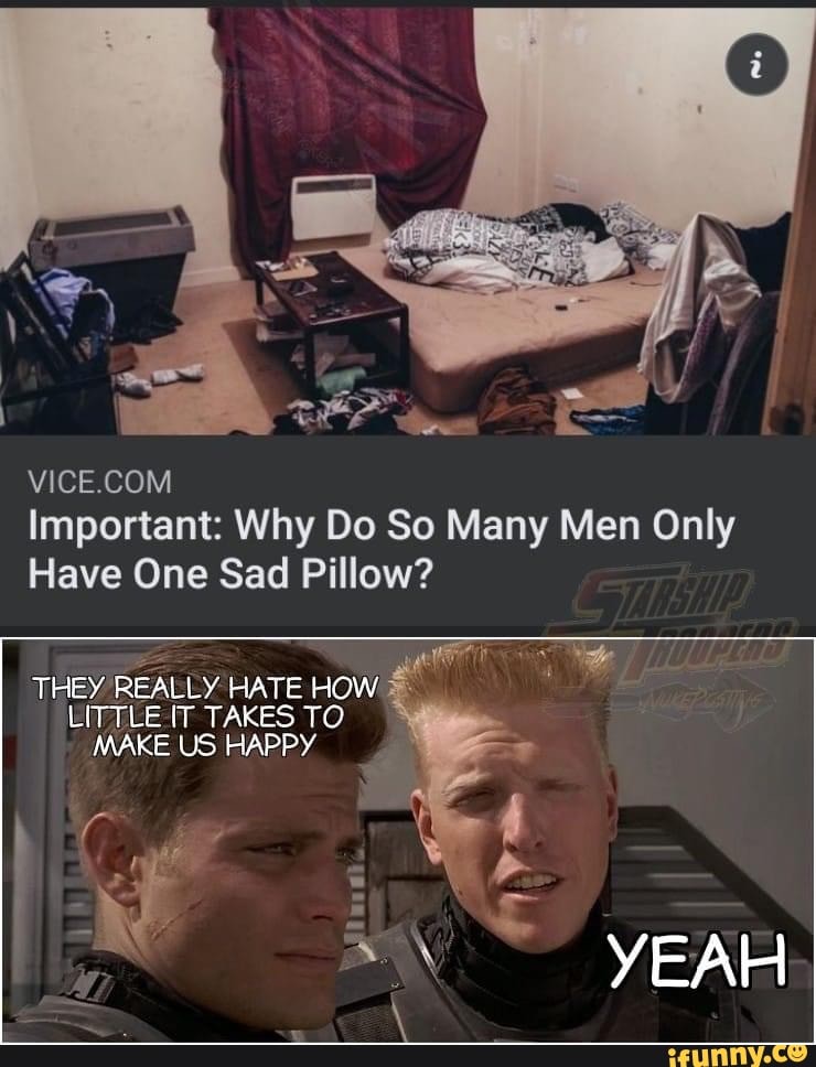 Important: Why Do So Many Men Only Have One Sad Pillow? YEAH THEY ...