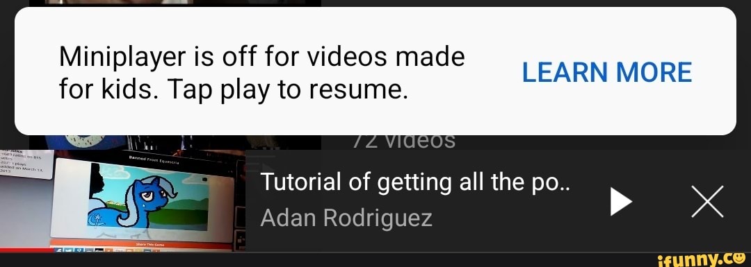 Miniplayer is off for videos made for kids. Tap play to resume. LEARN ...