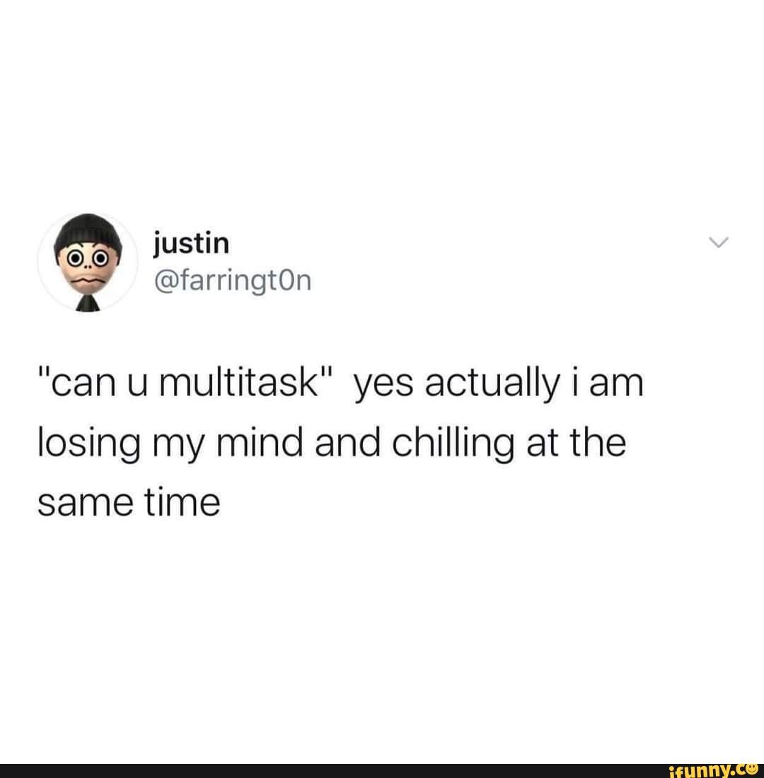 Multitask memes. Best Collection of funny Multitask pictures on iFunny