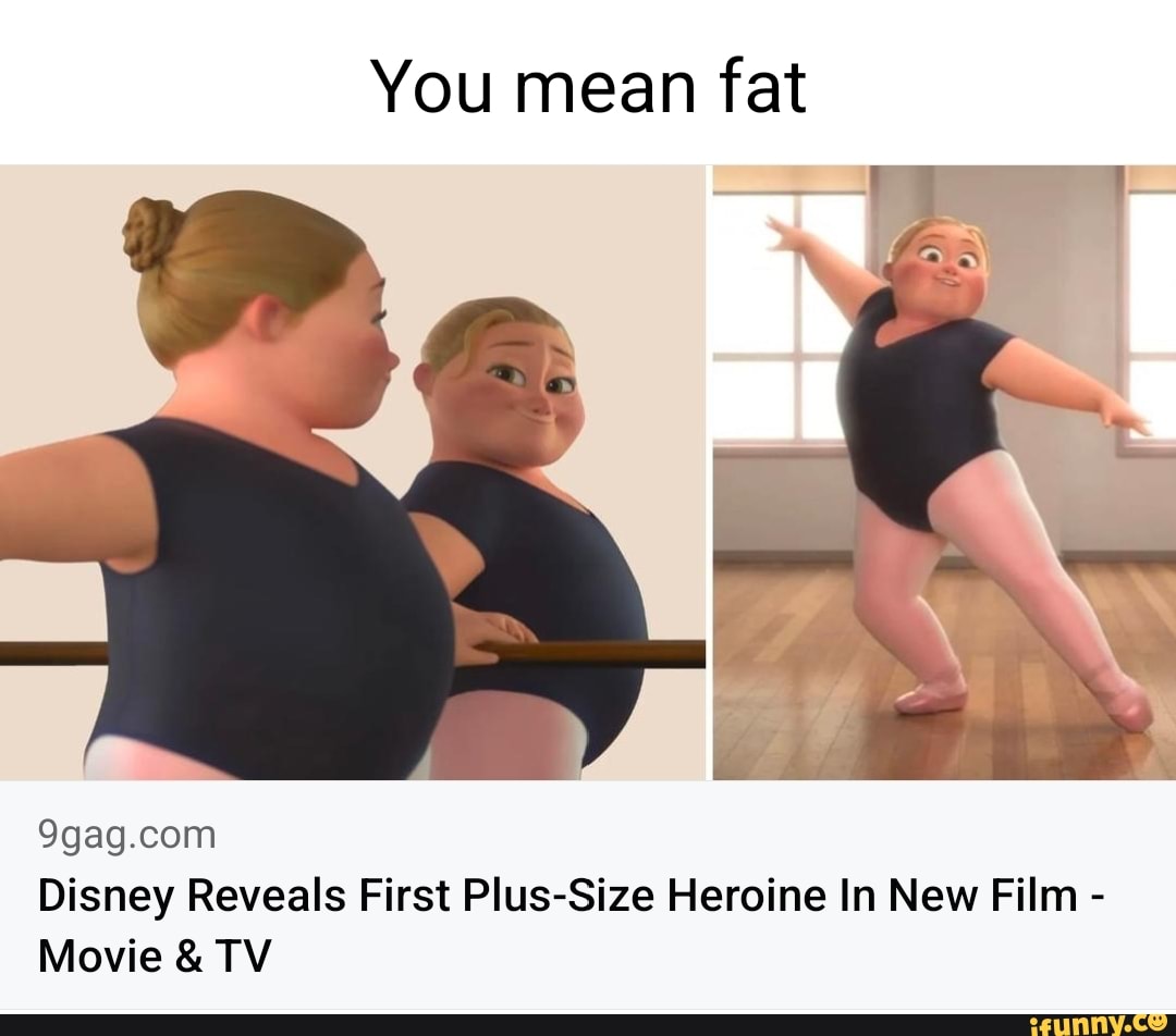 Fat Disney Meme My God, You’ve Gotten Fat🤓 , #ednamode